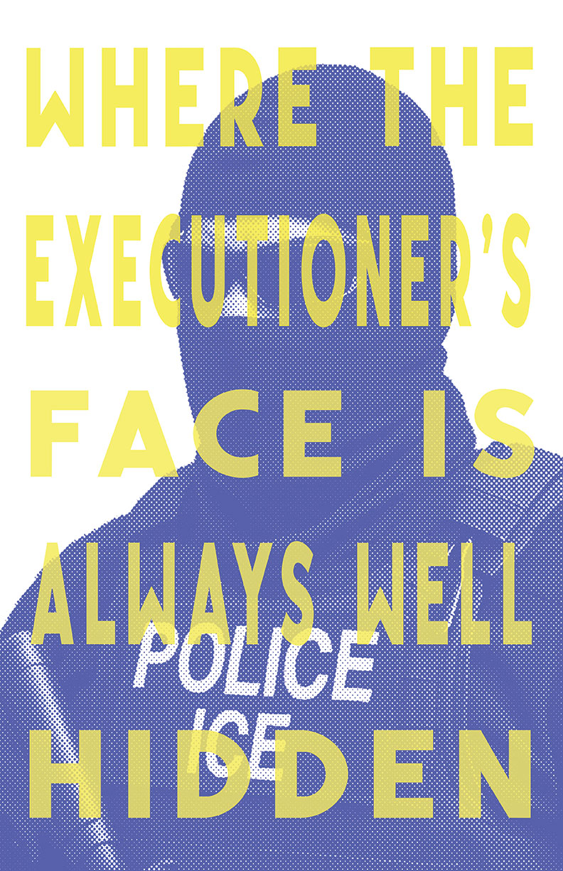 The Executioners Face is Always Well Hidden - Justseeds